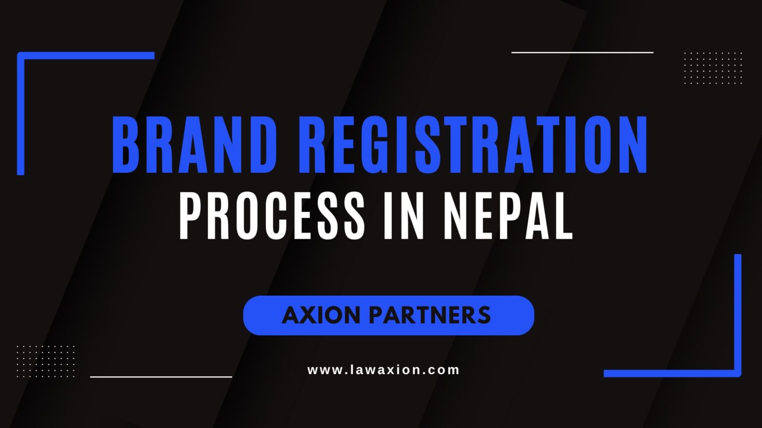 Brand Registration Process in Nepal: A Complete Guide | Axion Partners