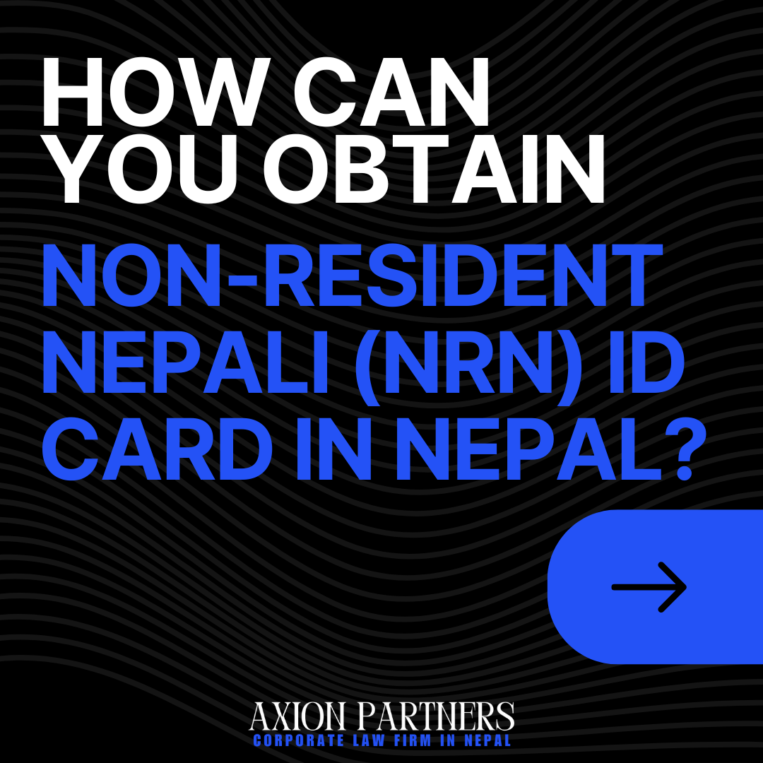 Non-Resident Nepali NRN ID Card in Nepal | Axion Partners